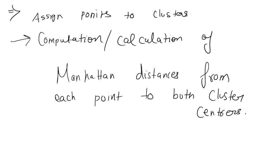 A Use The K Means Clustering Algorithm To Cluster The Following Eight Points Into Three
