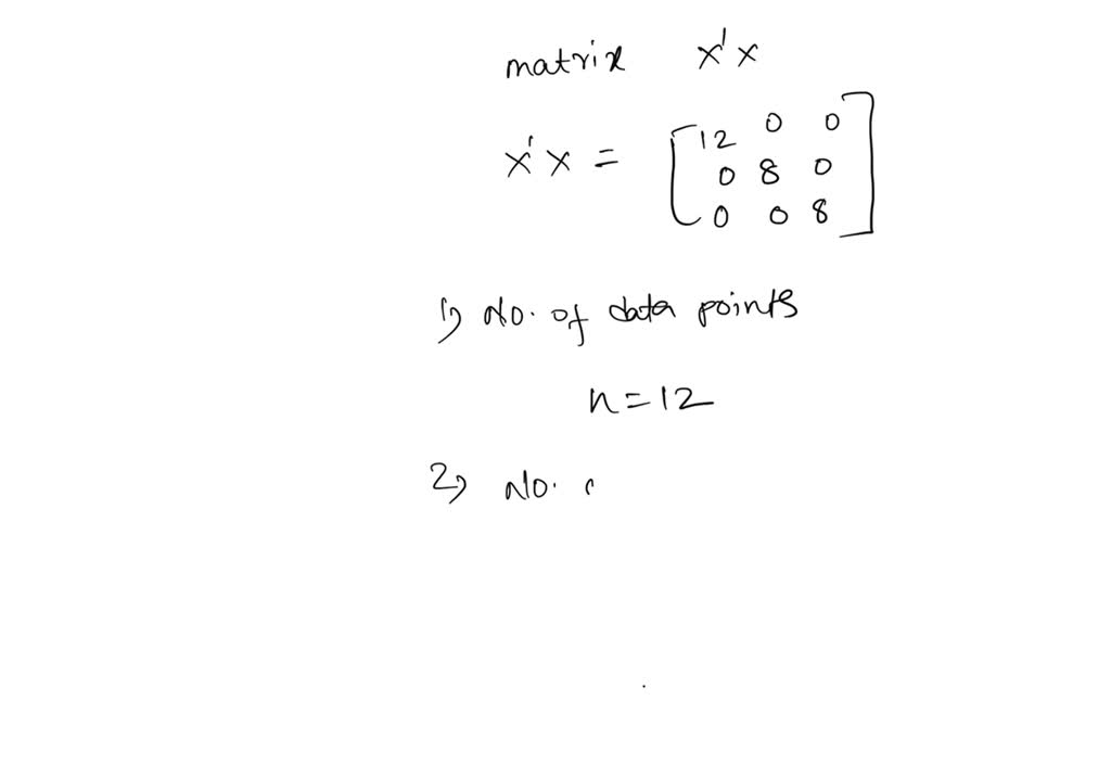 SOLVED: Please show all steps, thanks! In a regression situation, the (X'X) matrix is diagonal ...
