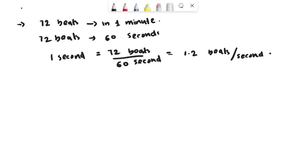 SOLVED: A doctor counts 72 heartbeats in 1 minute. Calculate the ...