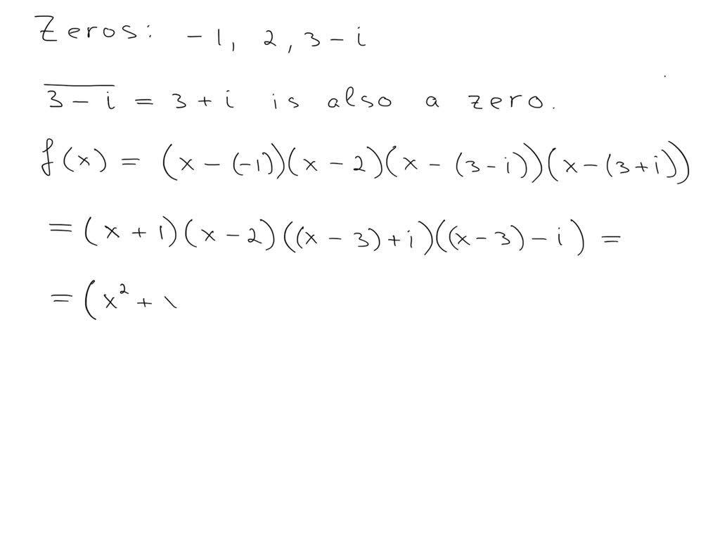 SOLVED: A complex polynomial function f of degree 4 with real ...