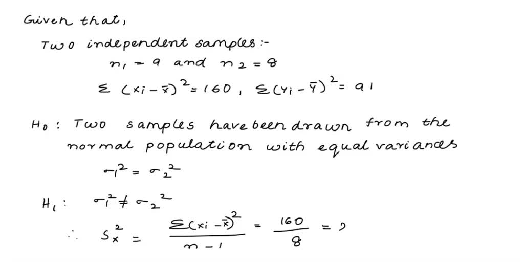 Two independent samples of sizes 9 and 8 gave the sum of squares of ...