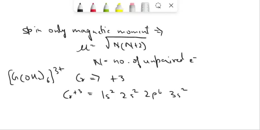 SOLVED: Calculate the spin-only magnetic moment of [Cr(OH2)6]3+. Select ...