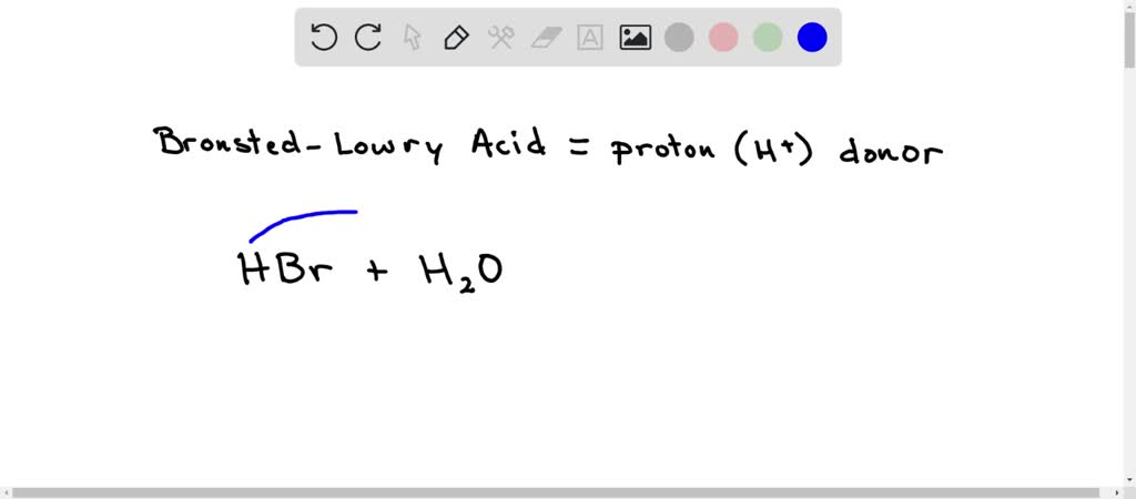 SOLVED: Write an equation to show that hydrobromic acid , HBr , behaves as an acid in water.