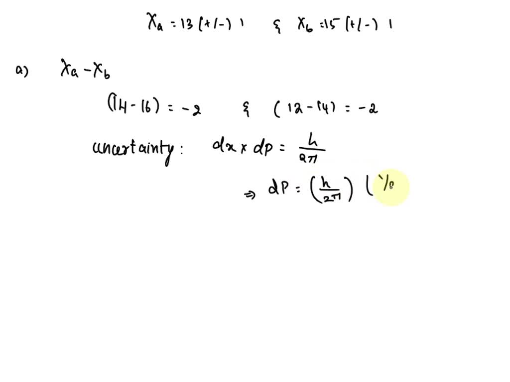 Two students measure the same quantity x and get final answers: Xa = 13 ...