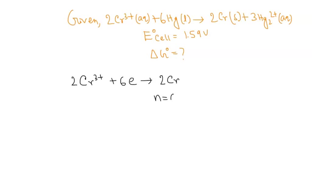 SOLVED: The value of EÂ°cell for the reaction 2Cr3+(aq) + 6Hg(l) â ...