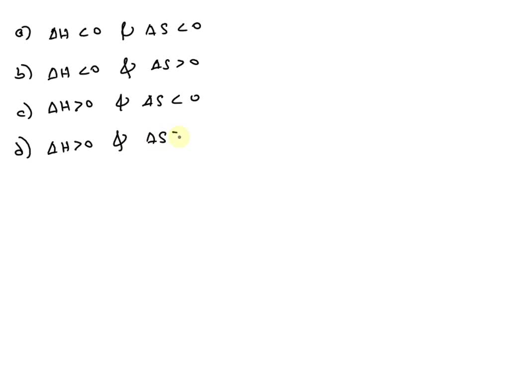 SOLVED: If a reaction is product favored only at high temperatures, then predict the signs of ΔH ...
