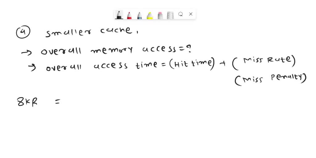 SOLVED: In a memory hierarchy, the cache miss penalty of the higher-level cache is much larger ...