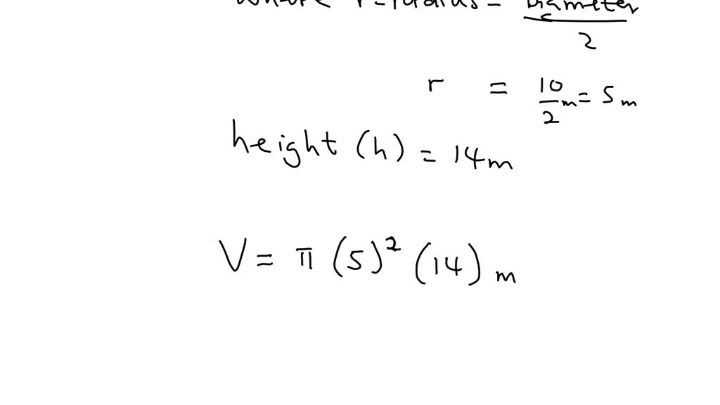A cylinder has a base diameter of 10m and a height of 14m. What is its ...