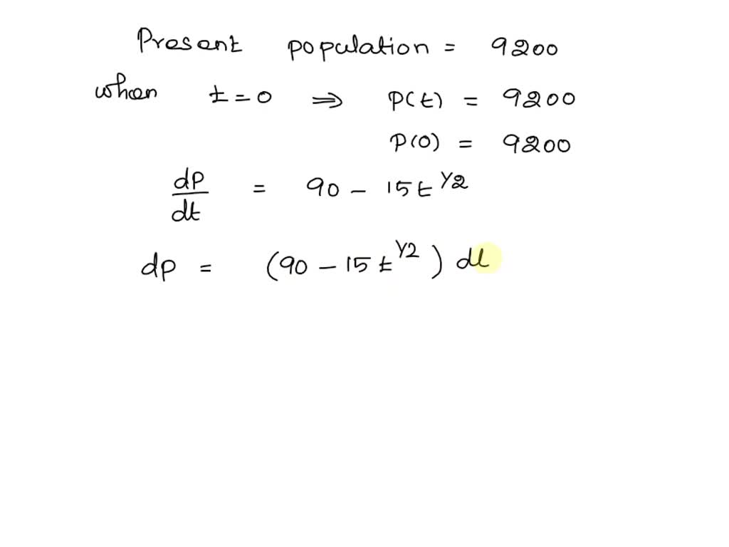 SOLVED: The population of a suburb is growing at a rate given by dP/dt = 90 - 15t^1/2 people per ...