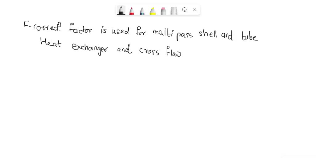 SOLVED: The F correction factor used with cross-flow and shell and tube ...