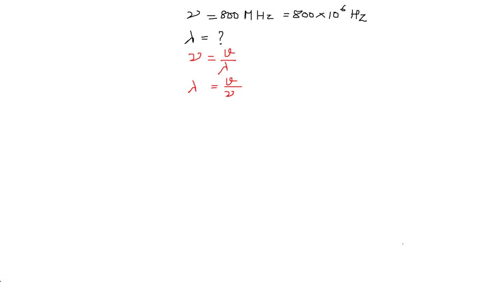The frequency of the radio wave emitted by a cordless telephone is 800 ...