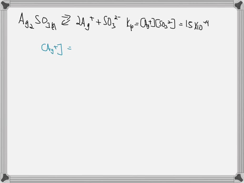 SOLVED: What concentration of SO3- is in equilibrium with Ag2SO3 and 9. ...
