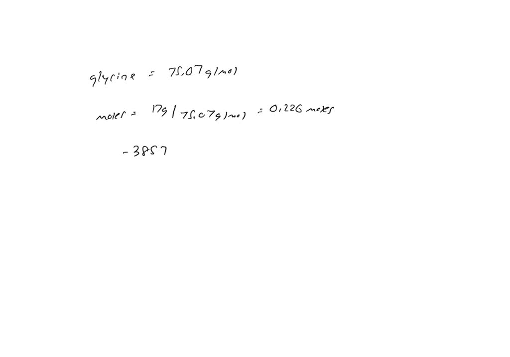 SOLVED: Glycine, C2H5O2N, is important for biological energy. The ...