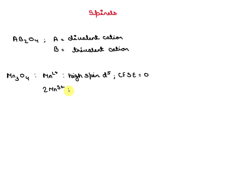 SOLVED: For Mn3O4, Fe3O4, and Co3O4 what is the normal spinel form most ...