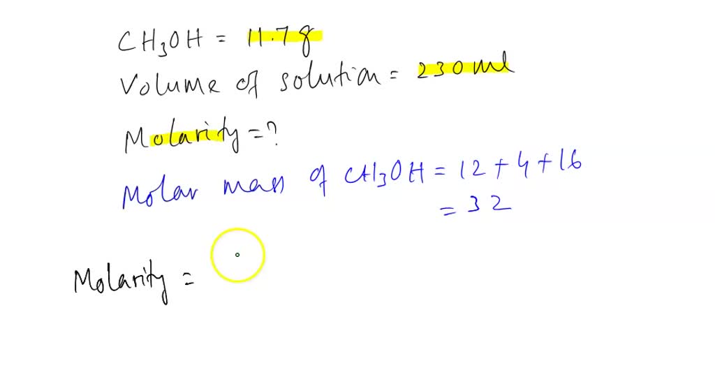 SOLVED: Question 6: What is the concentration (M) of CH3OH in a solution prepared by dissolving ...
