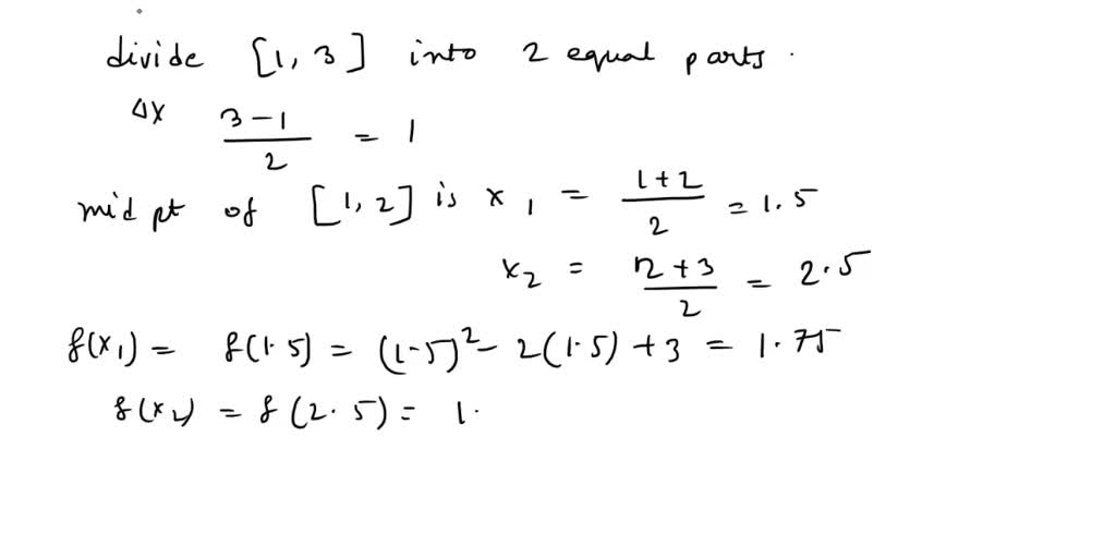 SOLVED: Use Midpoint Riemann Sum with two subintervals to approximate the area under the graph ...