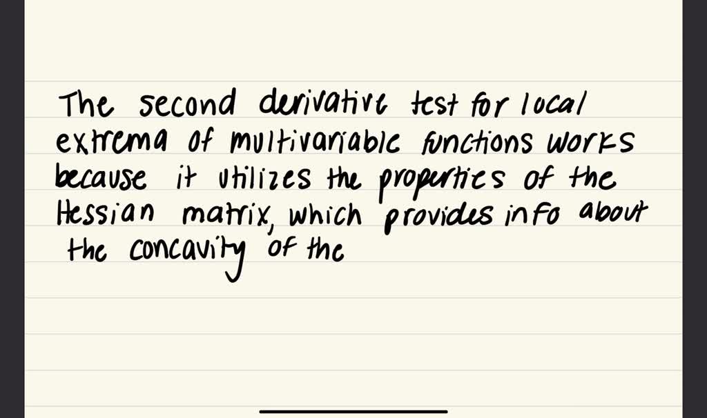 SOLVED: Explain why the second derivative test for local extrema of ... SOLVED: Explain why the second derivative test for local extrema of ...