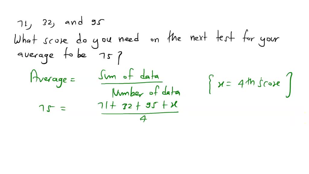 SOLVED: If you score 76, 85, 97, and 82 on your math tests, what would ...