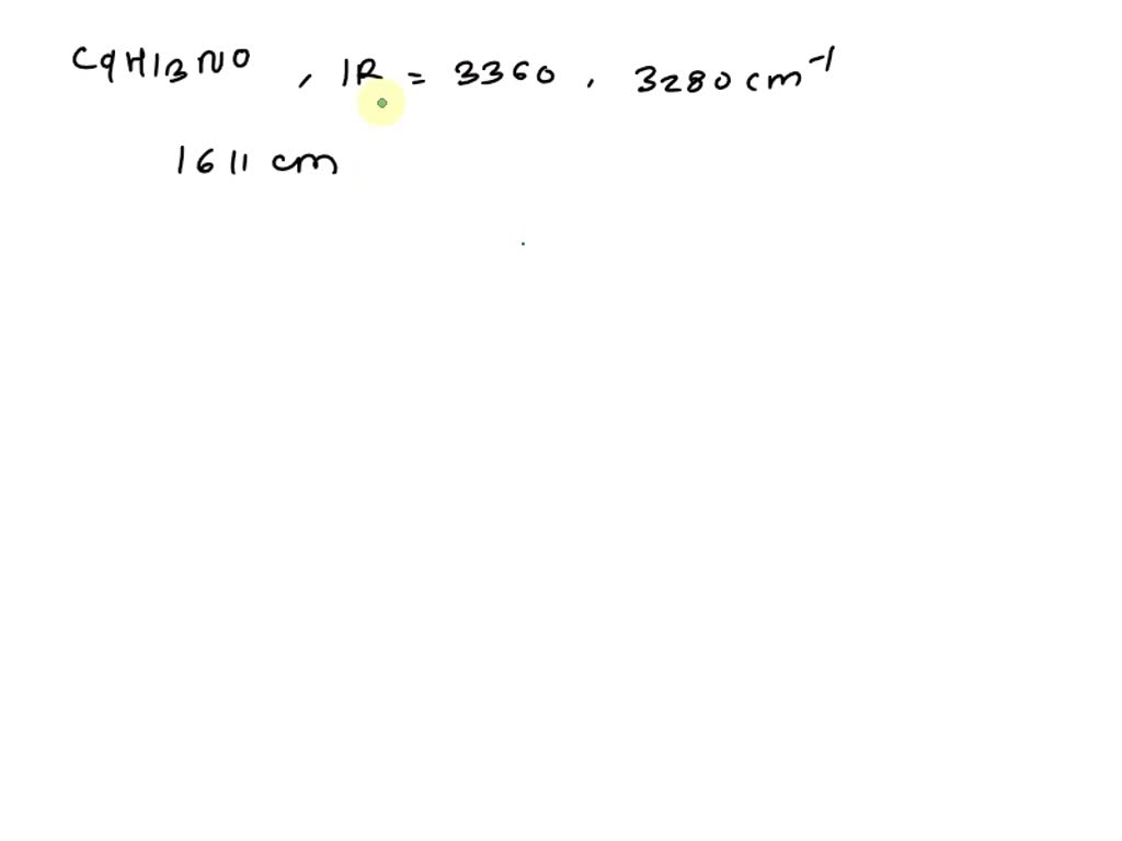 SOLVED: Provide a structure for the following compound: C9H13NO. IR ...