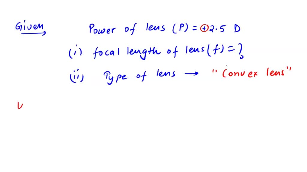 SOLVED: The power of a lens is 2.5 dioptre. What is the focal length ...