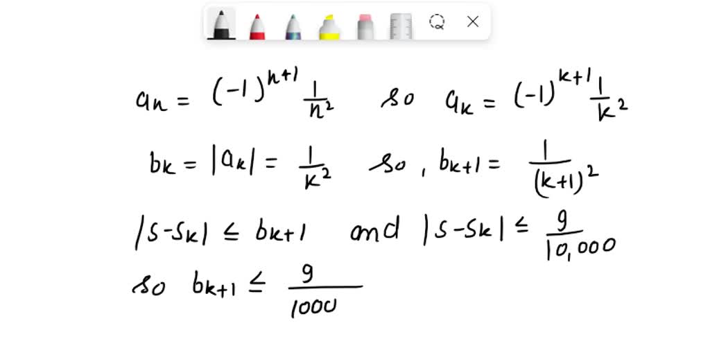 SOLVED: E If the series S = ( 1)"+1 approximated by the partial sum Sk ...