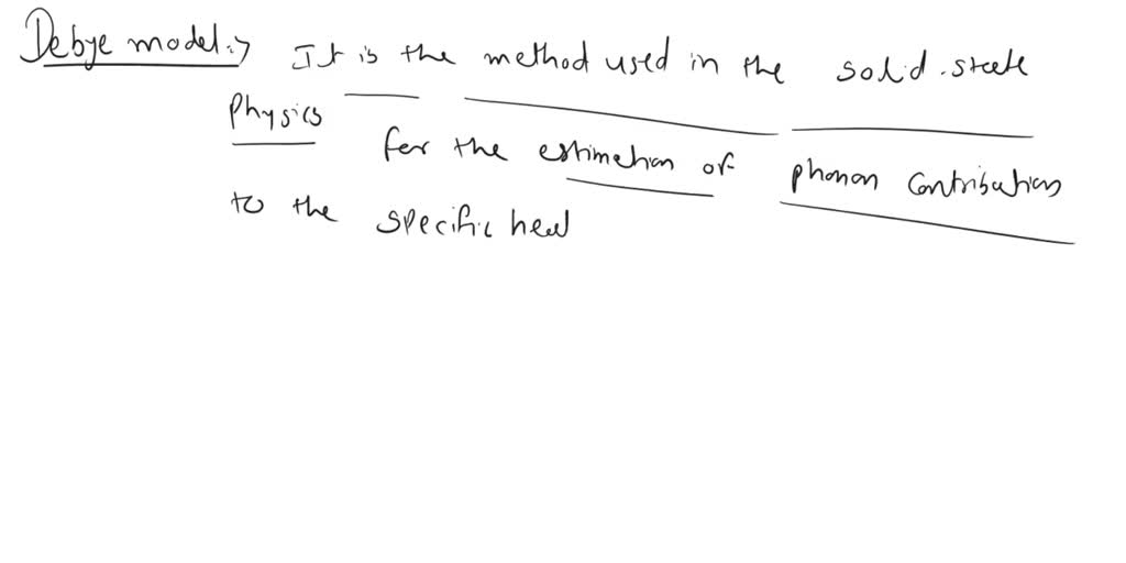 SOLVED: SOLVE STEP BY STEP (2.4) Debye Theory III Physicists should be ...