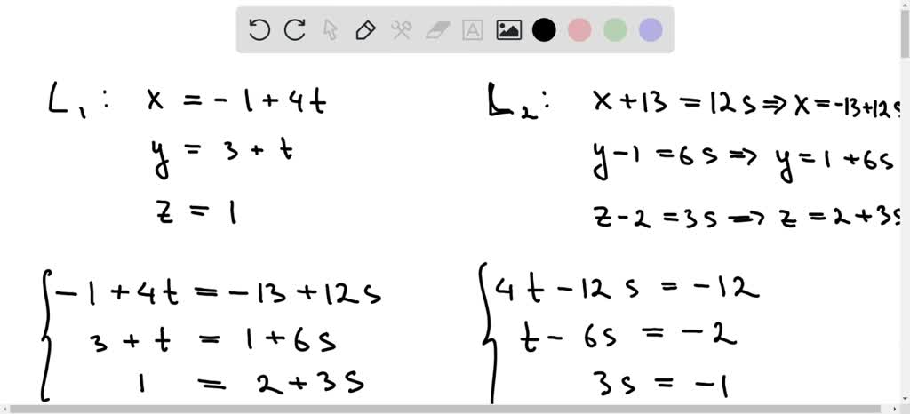 SOLVED: Show that the lines L1: x = -1 + 4t, y = 3 + t, z = 1 and L2: x ...