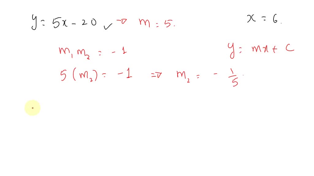 SOLVED: Write a formula for a line perpendicular to y = 5x - 20 that ...