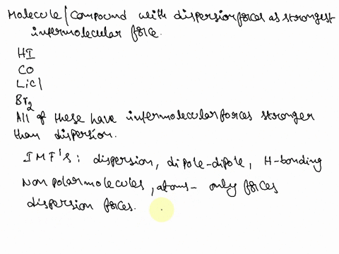 SOLVED: Choose the molecule or compound that exhibits dispersion forces ...