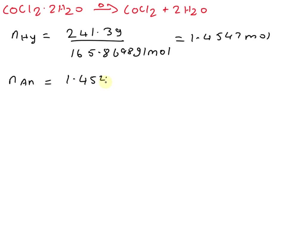 SOLVED: Qinscen 11 A 241.3-gram sample of CoCl2 Â· 2H2O is heated to ...