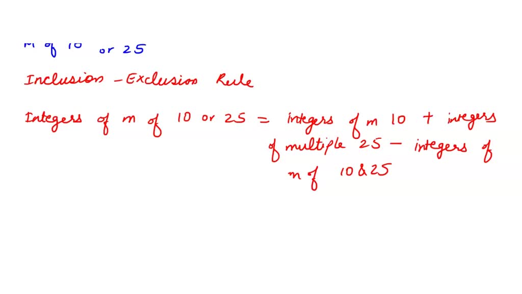 SOLVED: Use the Principle of Inclusion-Exclusion to count the number of positive integers from 1 ...