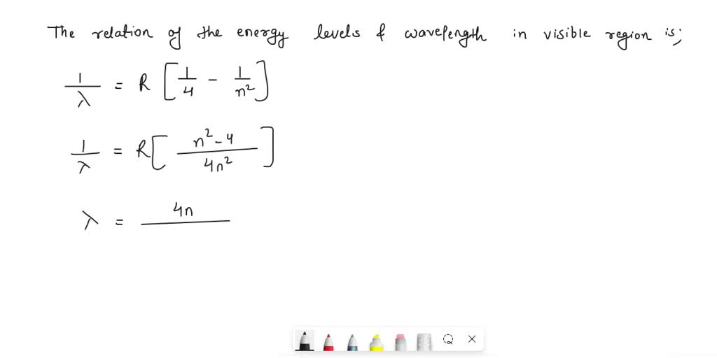 SOLVED: Rydberg given the equation for all visible radiation in the hydrogen spectrum as λ=(k n ...