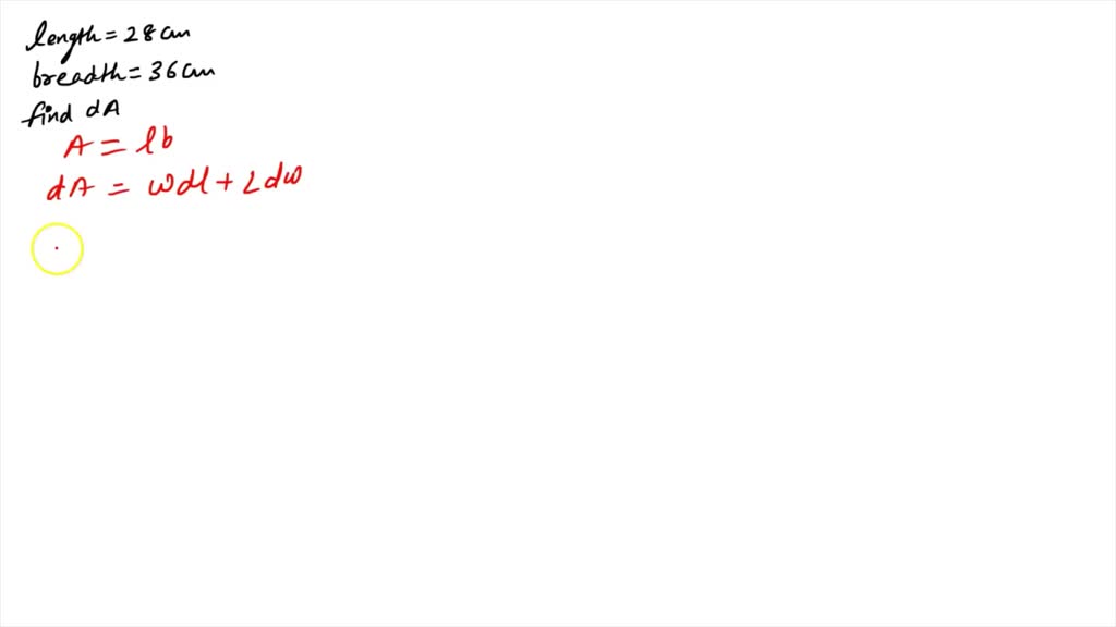 SOLVED: The length and width of a rectangle are measured as 28 cm and ...