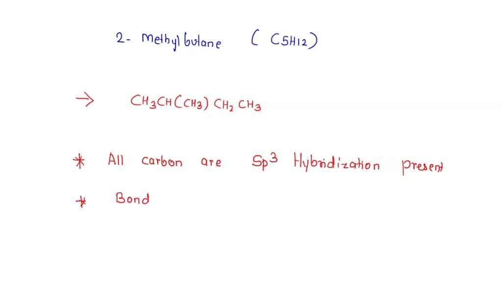 SOLVED: what are the bond angles in 2-methylbutane (C5H12)?