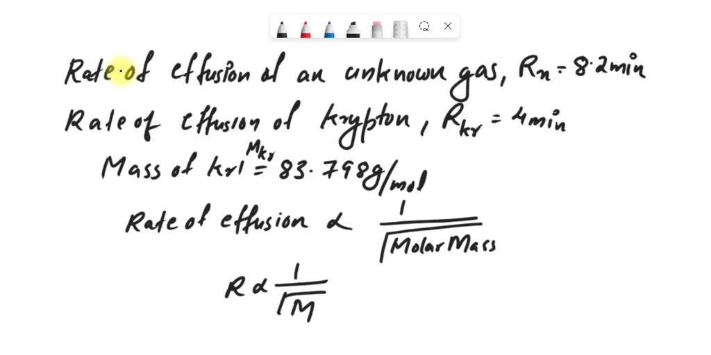 SOLVED: 3. A sample of an unknown gas effuses in 8.2 minutes. An equal ... SOLVED: 3. A sample of an unknown gas effuses in 8.2 minutes. An equal ...
