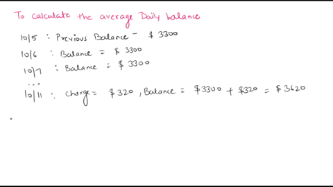 Calculate the average dally balance and finance charge round...