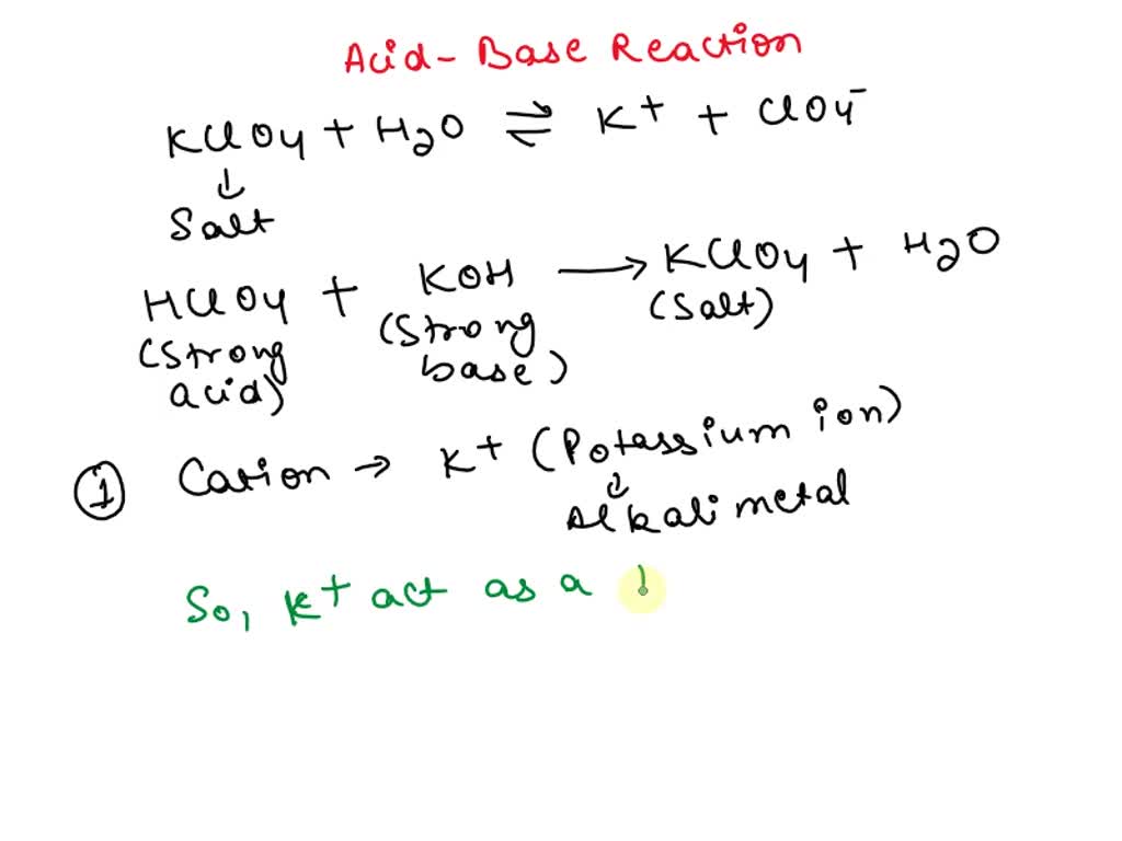 SOLVED: Consider the acid-base nature of potassium perchlorate; KClO4 ...