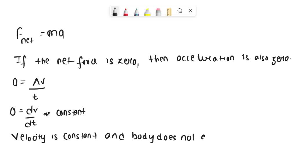 Solved If The Net Force Acting On An Object Is Zero Then A The Object Is Not Accelerating B