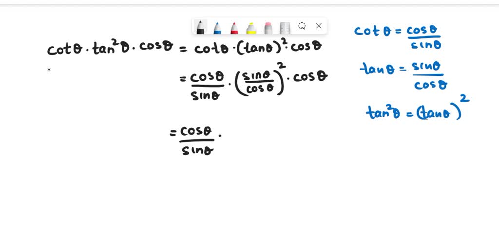 SOLVED: Simplify. cotθtan ^2θcosθ