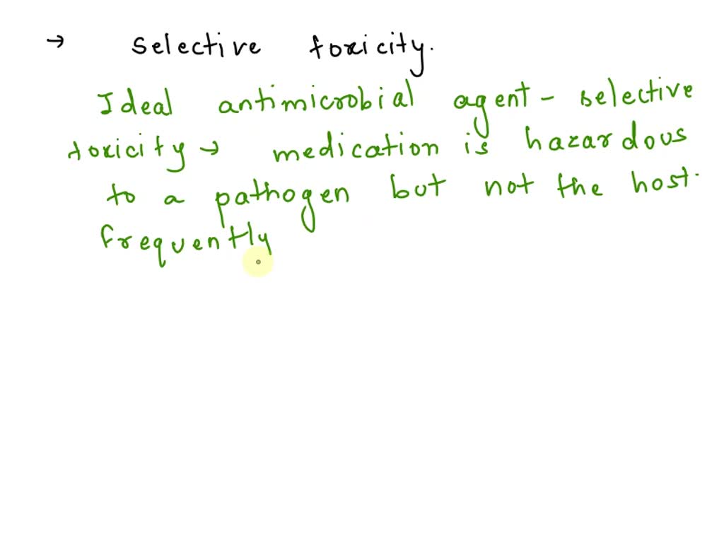 SOLVED: Explain the concept of selective toxicity. Identify which ...