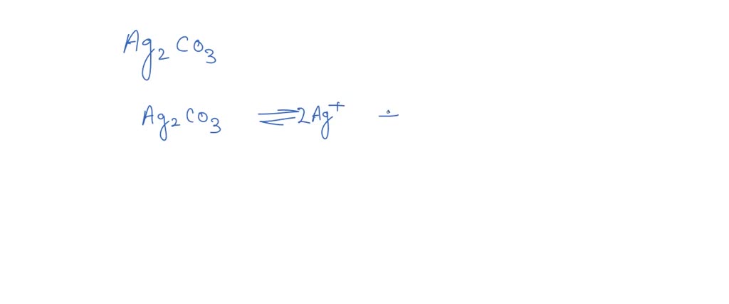 SOLVED: Write the ion product expression for silver carbonate: