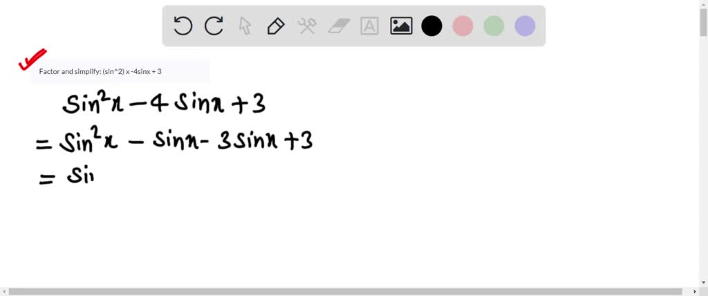 SOLVED: Factor and simplify: (sin^2x) - 4sinx + 3