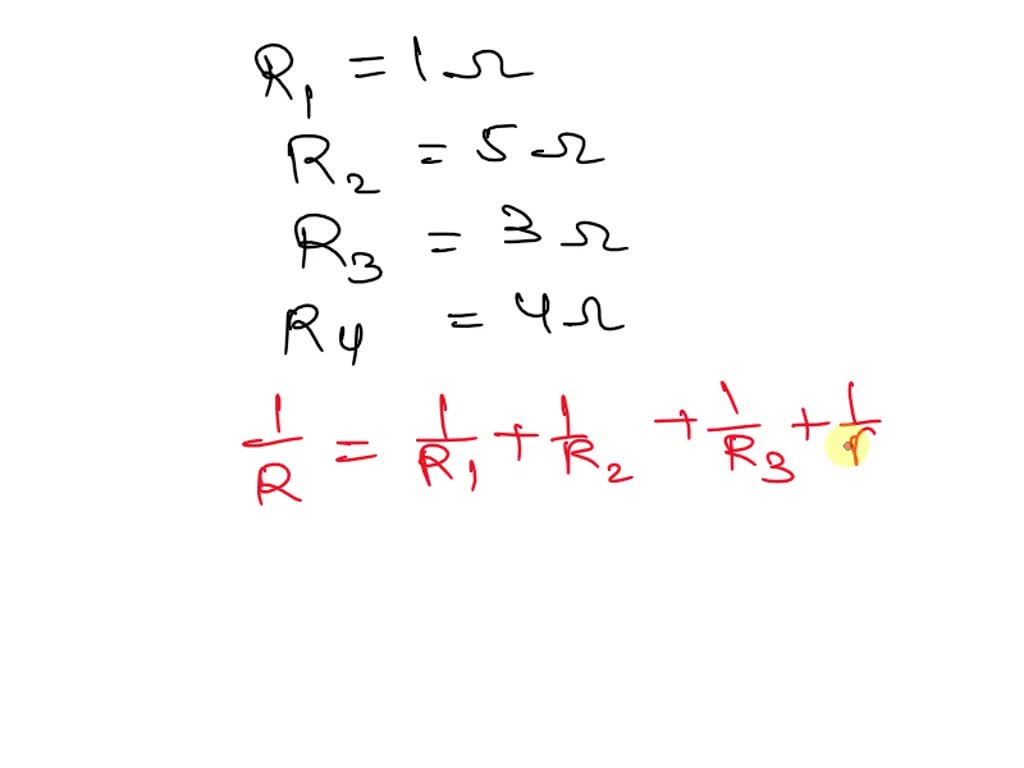 SOLVED: Four resistors of resistances 1 ohm, 5 ohm, 3 ohm and 4 ohm are connected in parallel ...