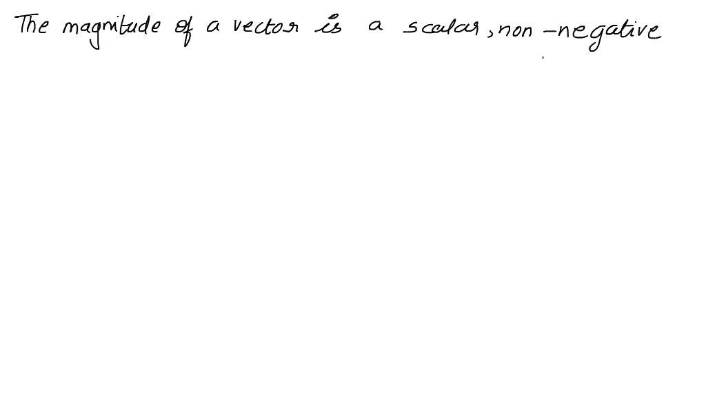 SOLVED: A vector whose magnitude represents a "length" is probably a velocity vector Force ...