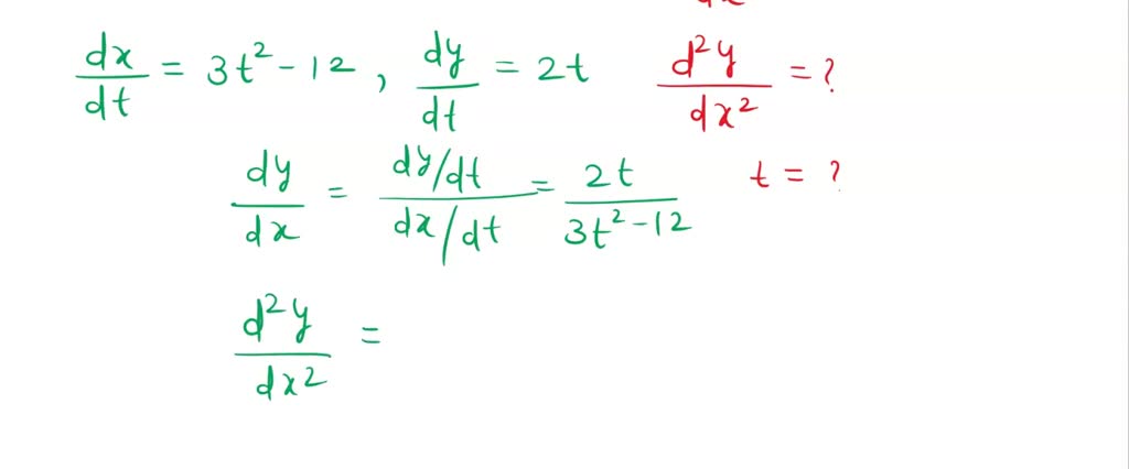 SOLVED: Consider the following: x = t^3 - 12t, y = t^2 - 8. (a) Find dy/dx and d^2y/dx^2. dy/dx ...