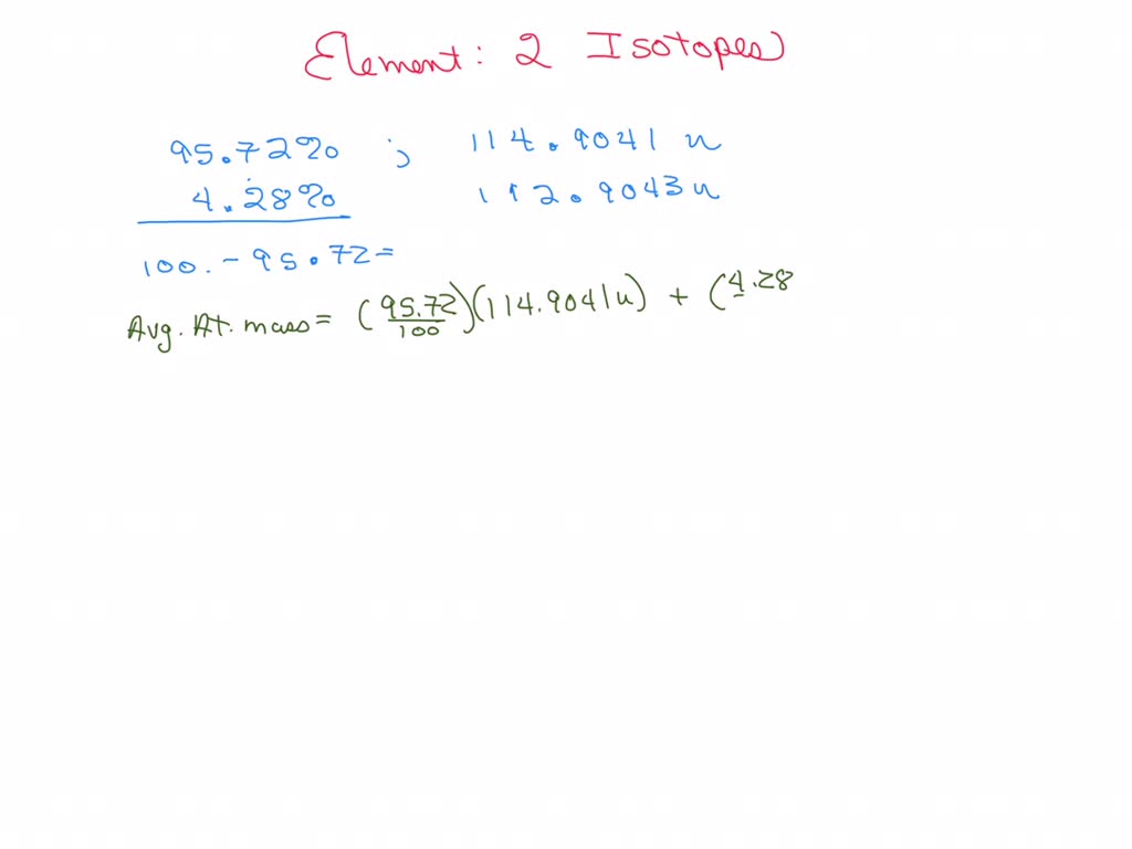 SOLVED: A new element is prepared that have two isotopes. One is 22.00% ...