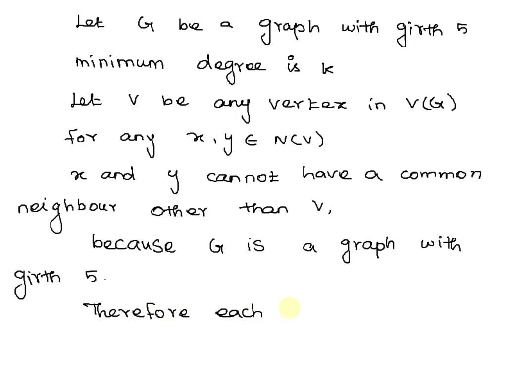 SOLVED: The girth of a graph with a cycle is the length of its shortest ...