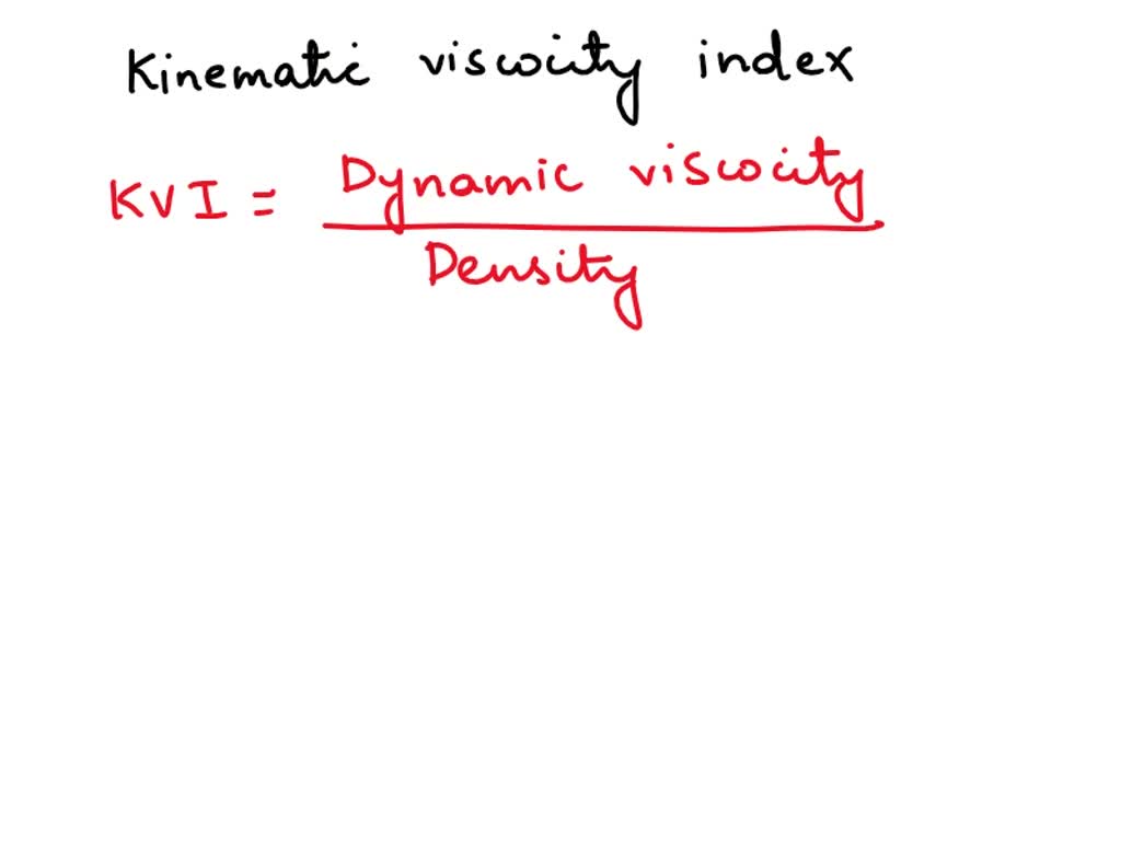 SOLVED: Calculate the kinematic viscosity index of oil with a dynamic viscosity of 1.25 poise ...
