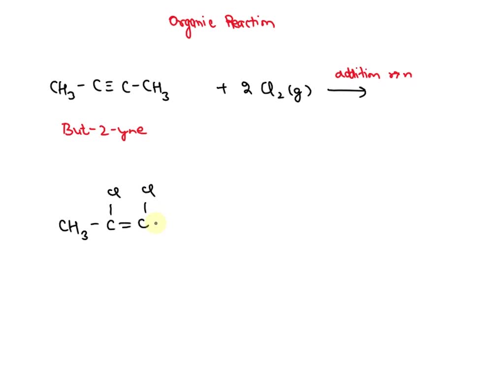 SOLVED: Complete and balance the following addition reaction: CH3C-CCH3 + 2 Cl2 â†’ CH3C(Cl)C(Cl ...