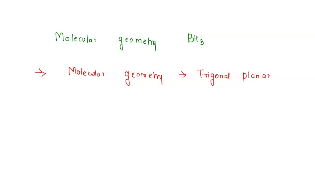 SOLVED: What is the molecular geometry 'around the boron atom in BH3 ...